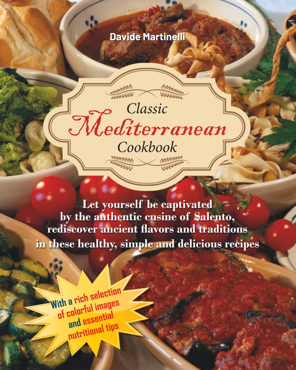 Classic Mediterranean Cookbook: Let yourself captivated by the ...