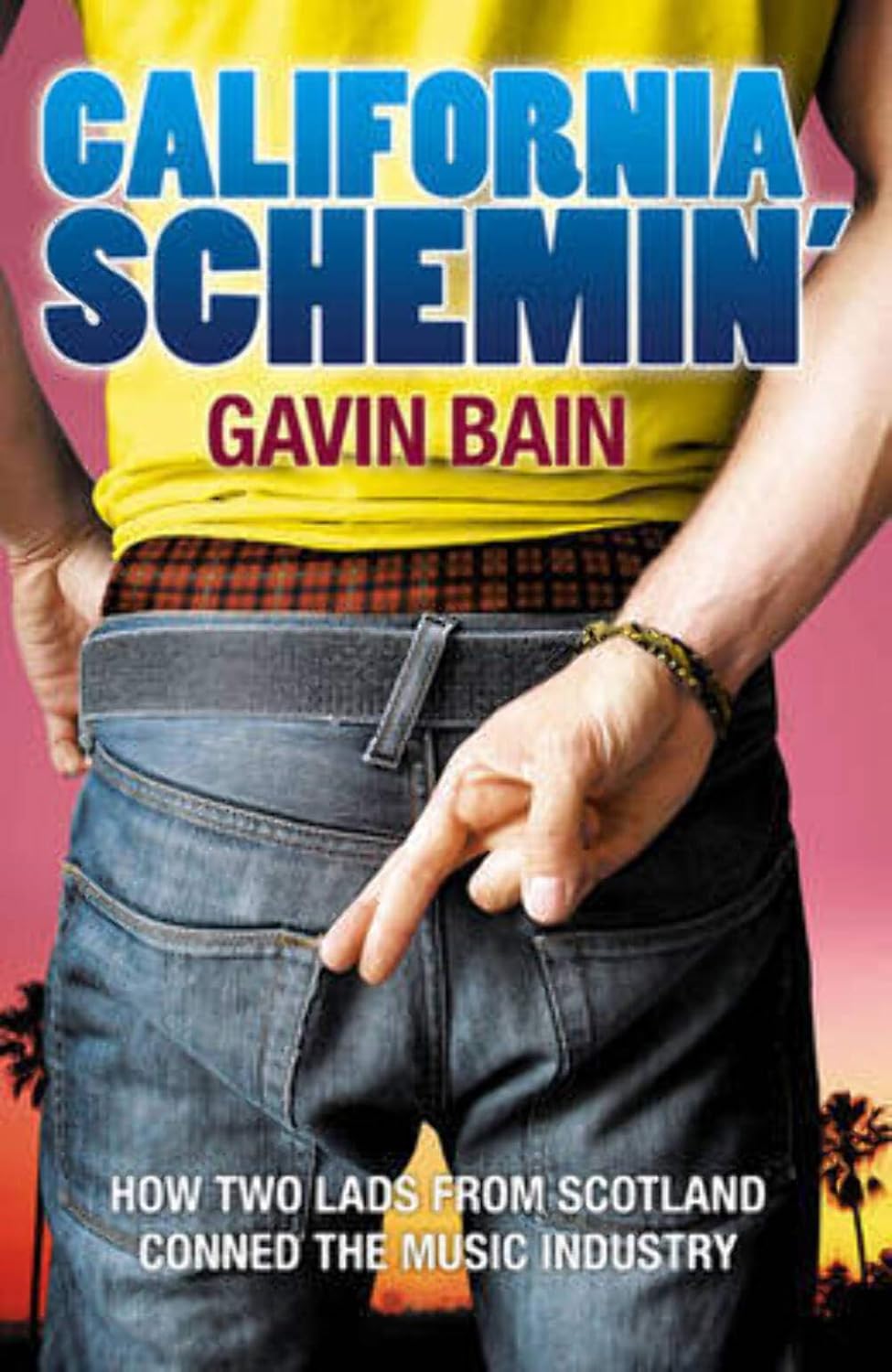 California Schemin: Amazon.co.uk: Bain, Gavin: 9781847375551: Books