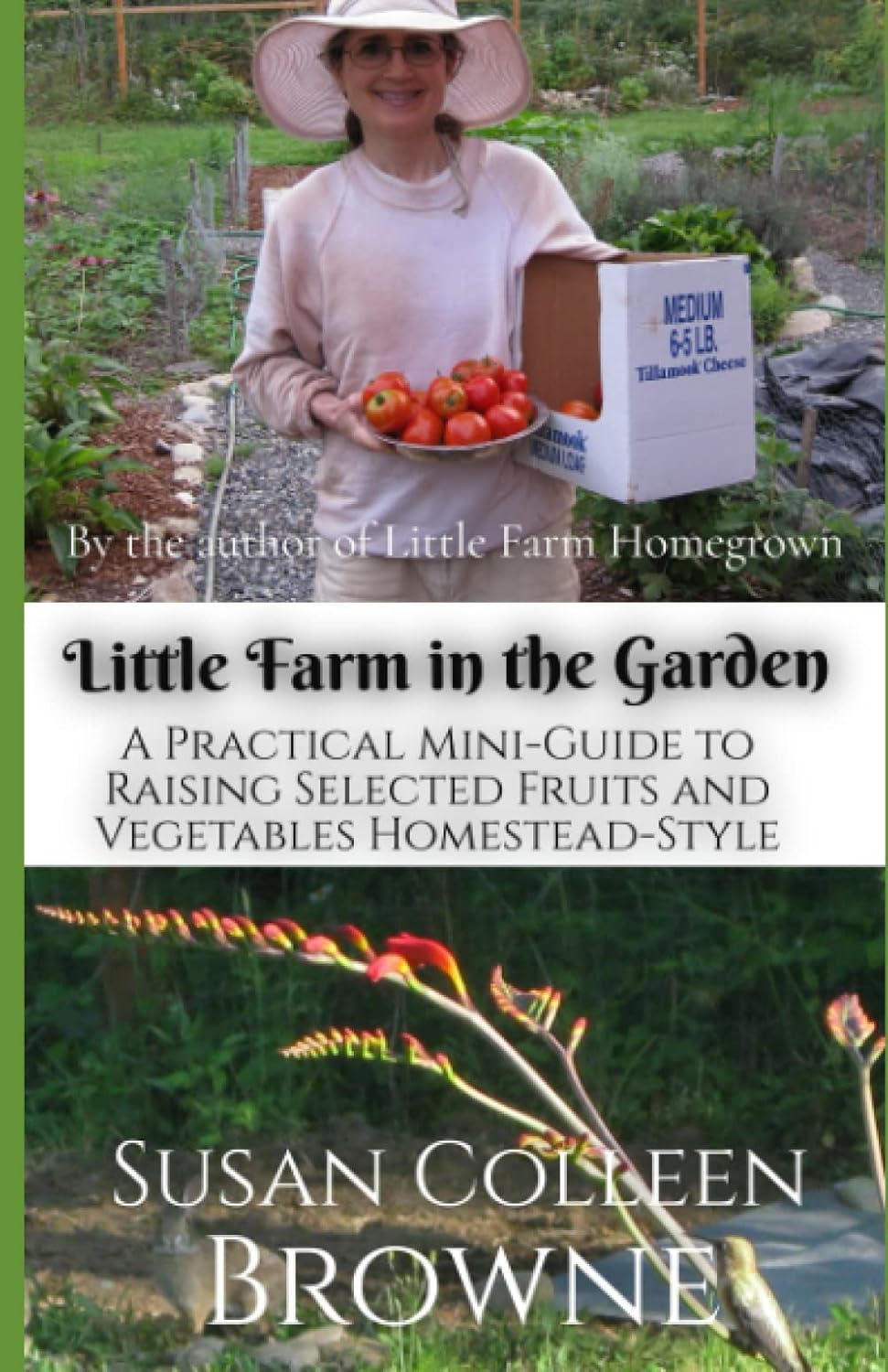 Little Farm in the Garden: A Practical Mini-Guide to Raising Selected ...