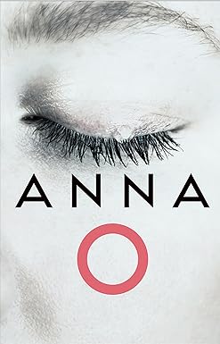 Anna O: The biggest and most gripping new crime thriller novel for 2025 with a killer hook that ...
