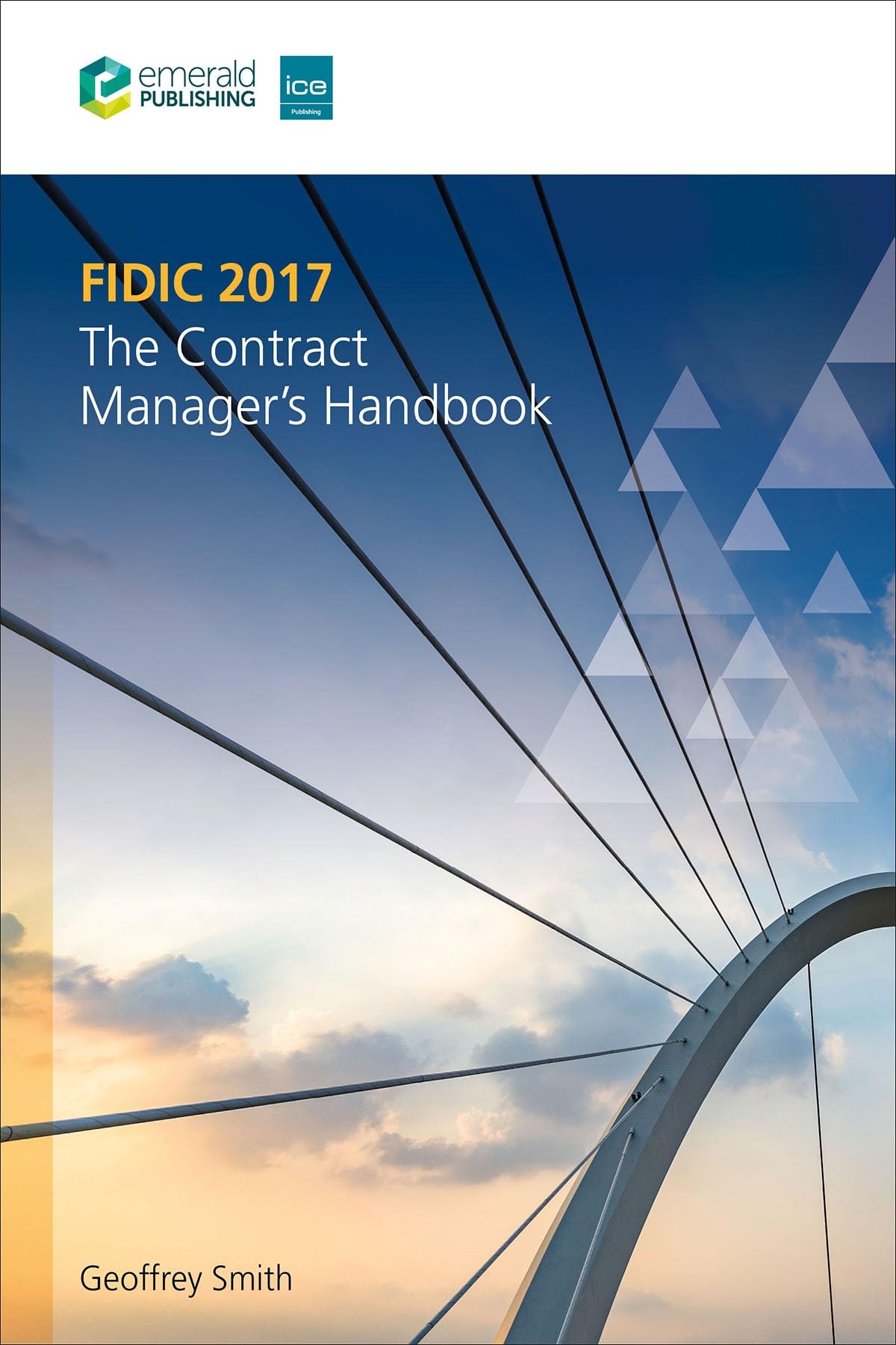 FIDIC 2017: The Contract Manager’s Handbook: Smith, Geoffrey ...