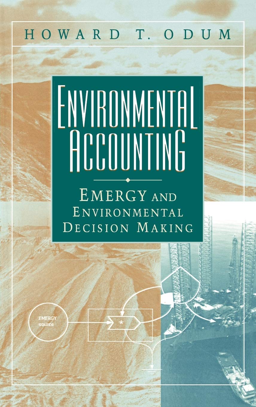 Environmental Accounting: Emergy and Environmental Decision Making ...