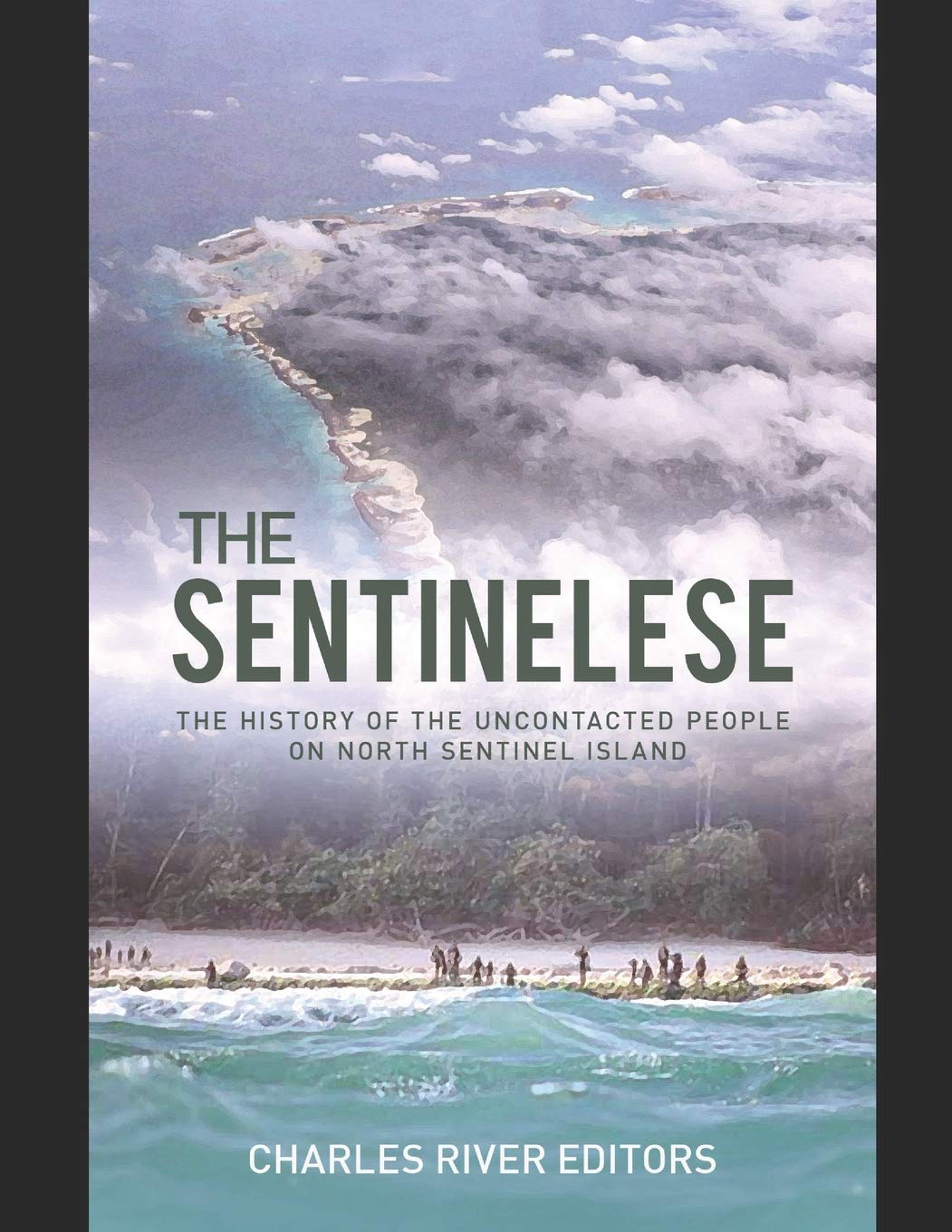 The Sentinelese: The History of the Uncontacted People on North ...