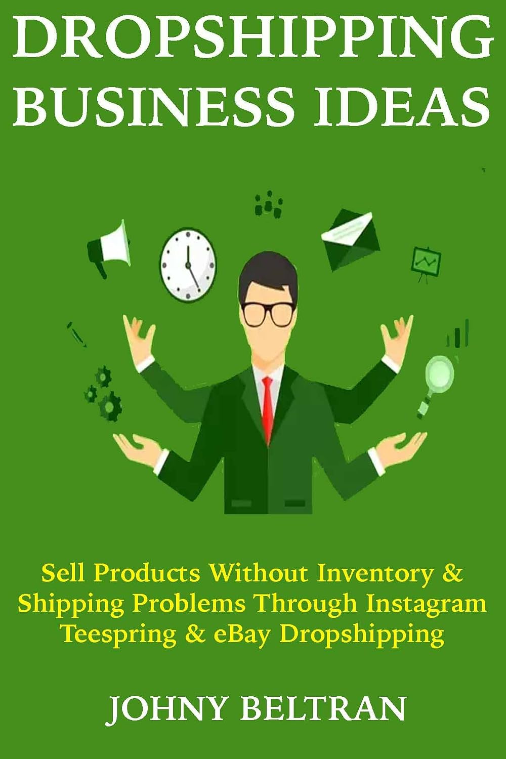 Amazon.com: Dropshipping Business Ideas: Sell Products Without ...