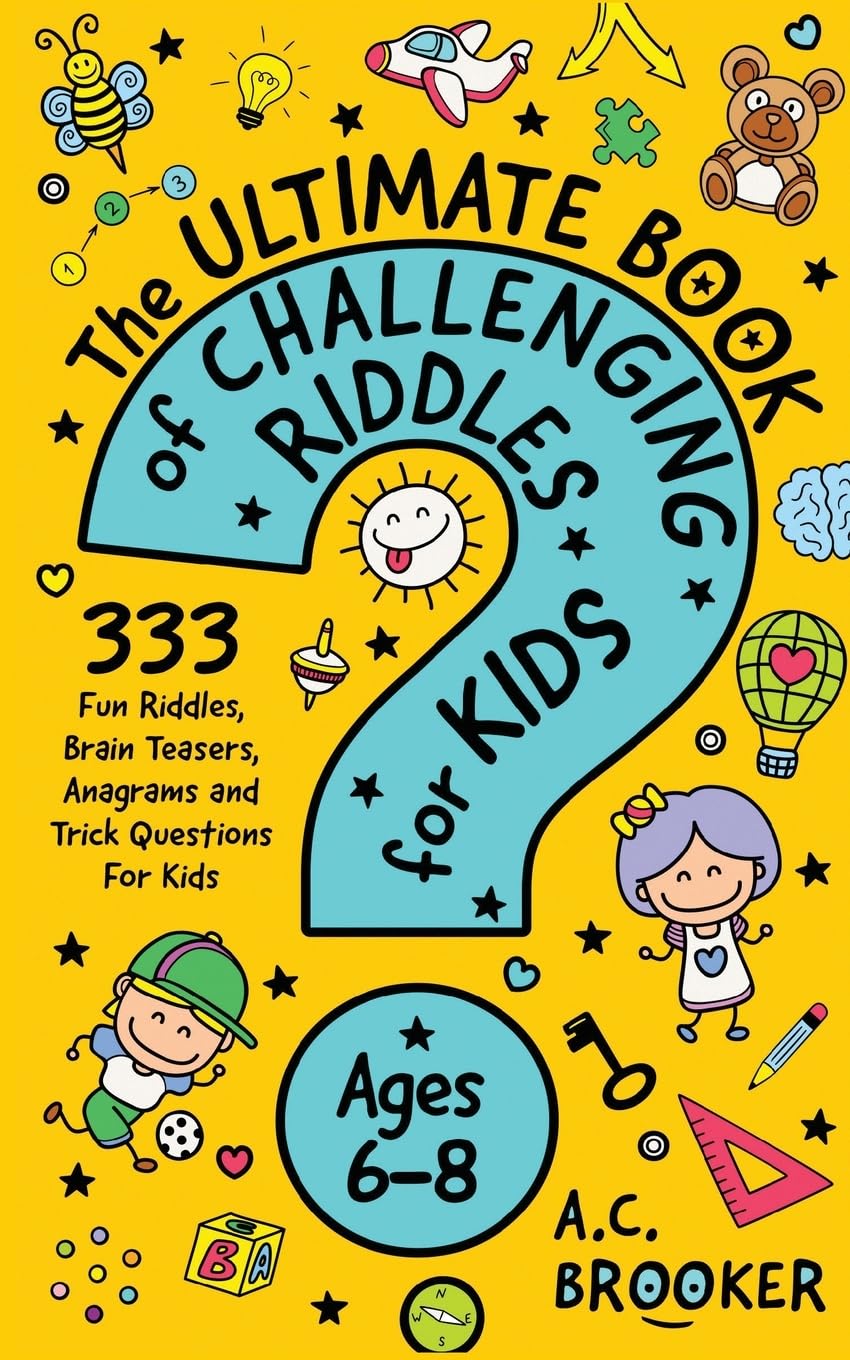 The Ultimate Book of Challenging Riddles For Kids Ages 6-8: 333 Fun ...