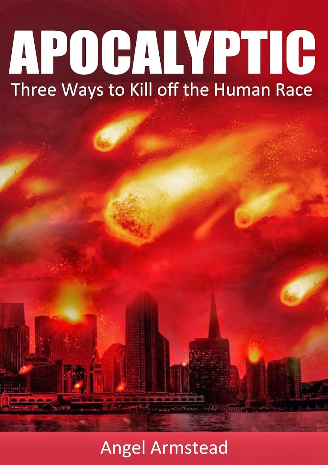 Apocalyptic: Three Ways to Kill off the Human Race (Genre Series Book 1 ...
