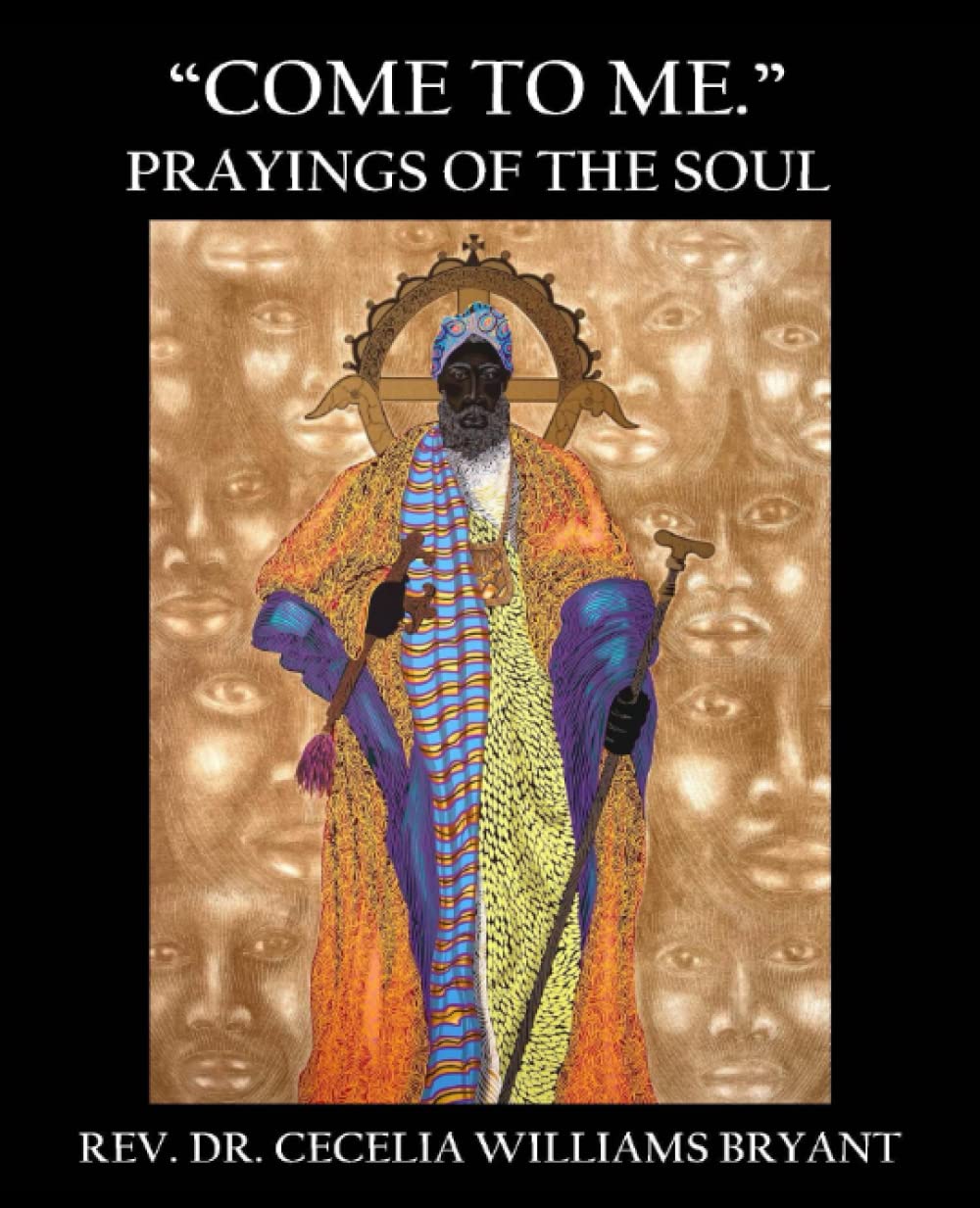 "Come To Me.": Prayings Of The Soul: Bryant, Rev. Dr. Cecelia Williams ...