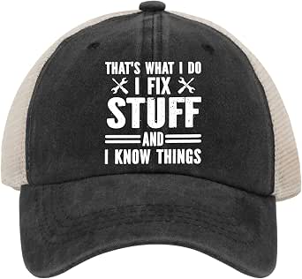 i fix Stuff and i Know Things Baseball Caps That's Whats i do i fix ...