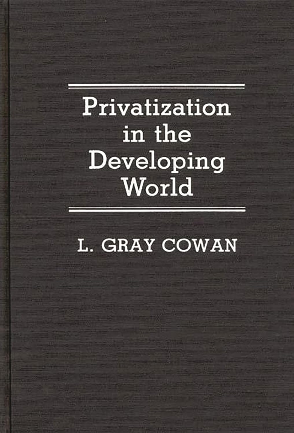 Privatization in the Developing World: (Contributions in Economics and ...