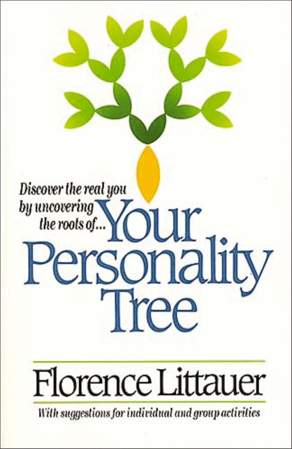 Your Personality Tree: Discover the Real You by Uncovering the Roots of ...