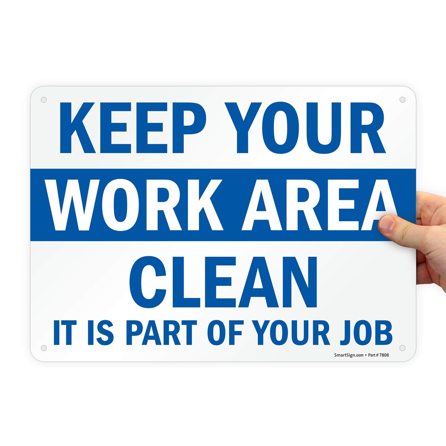 SmartSign "Keep Your Work Area Clean, It is Part of Your Job" Sign | 10 ...
