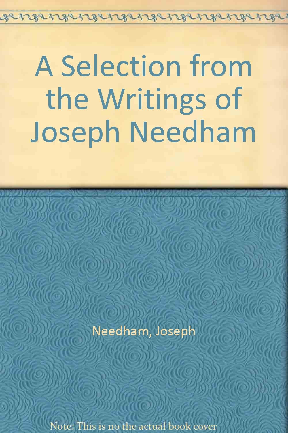 A Selection from the Writings of Joseph Needham: Needham, Joseph, Davies, Mansel: 9780863325090 ...