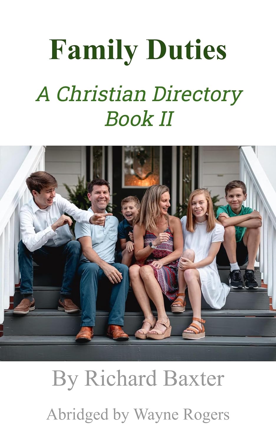 Family Duties: A Christian Directory - Kindle edition by Baxter ...