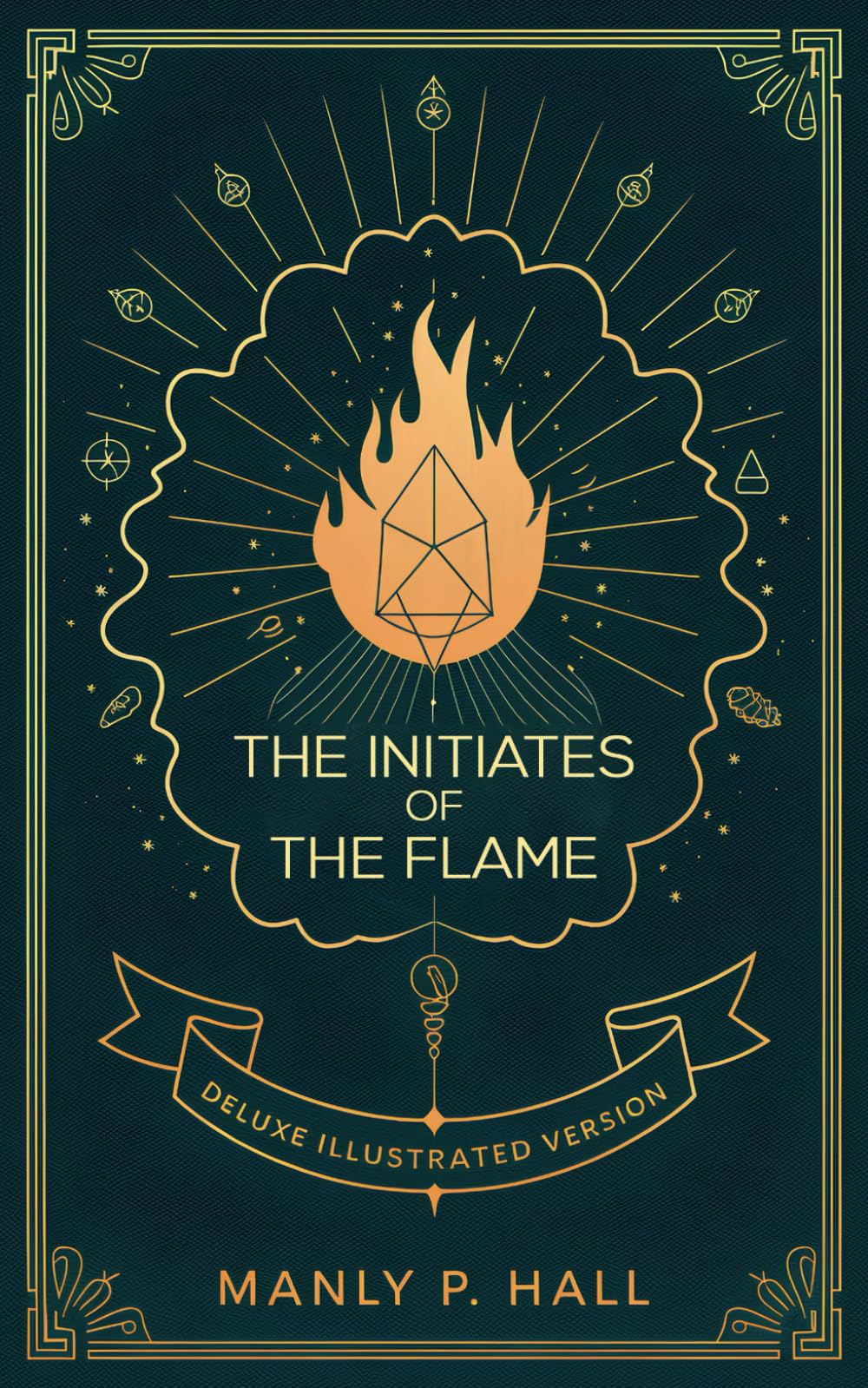 The Ultimate Initiates of the Flame: Deluxe Illustrated Version: Manly ...