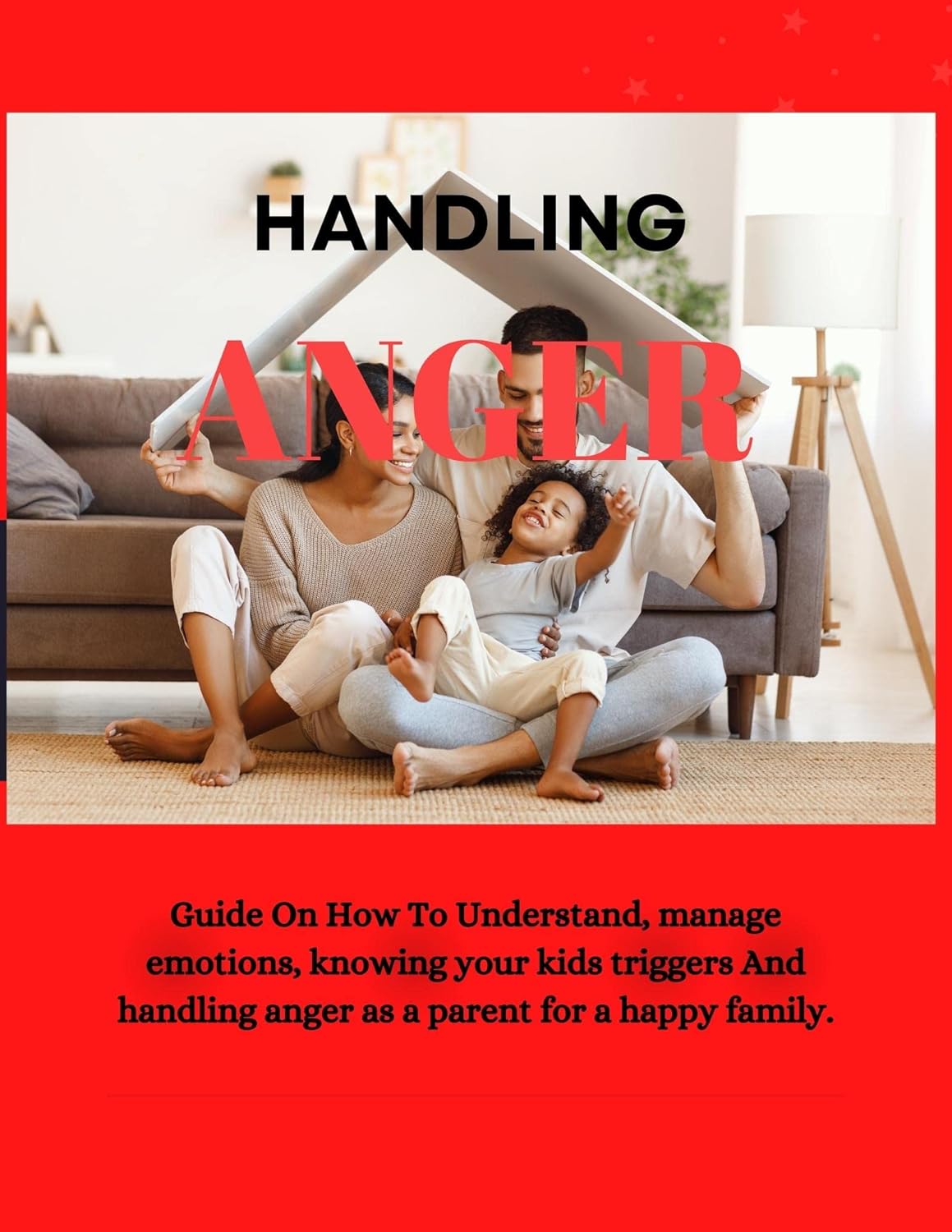 Handling anger: Guide On How To Understand, manage emotions, knowing ...