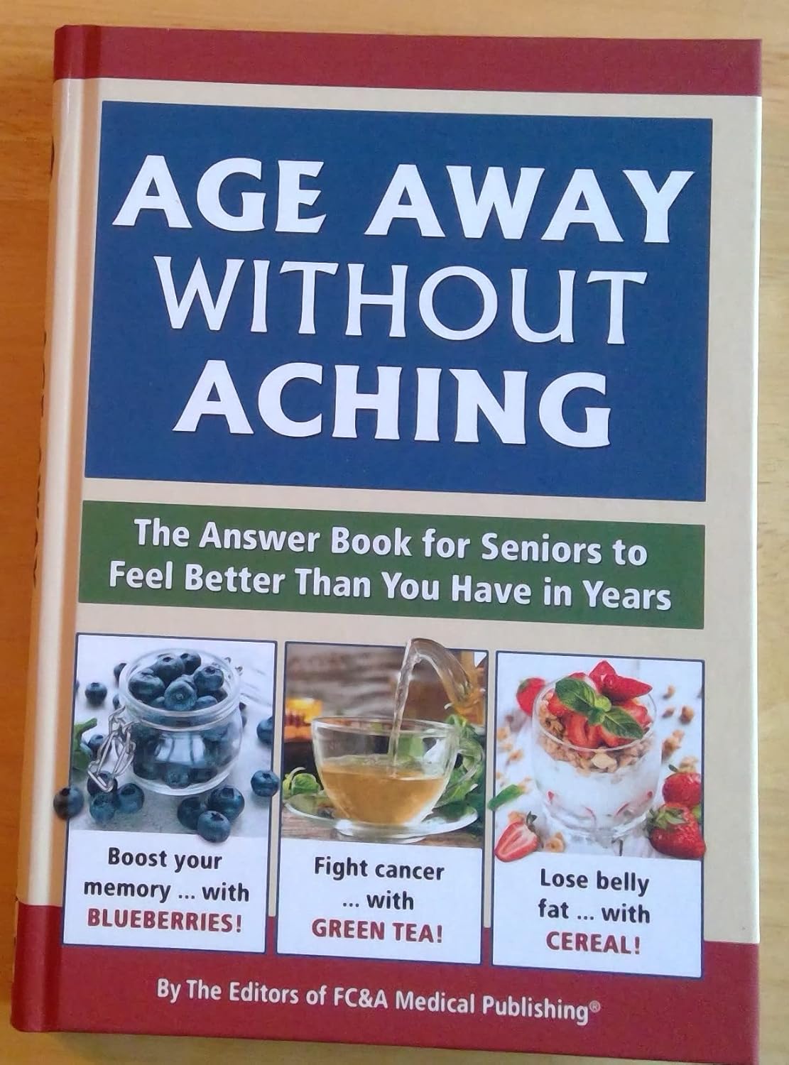 Age Away Without Aching - The Answer Book for Seniors to Feel Better ...