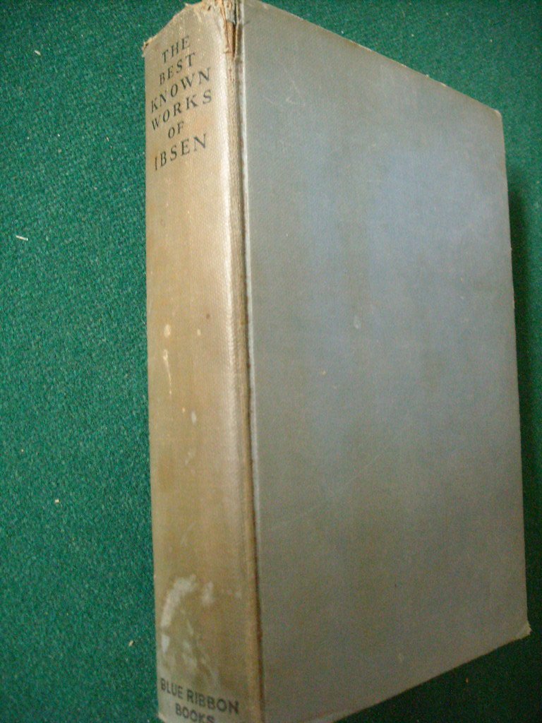 The Best Known Works of Ibsen , ONE VOLUME EDITION: Henrik Ibsen ...