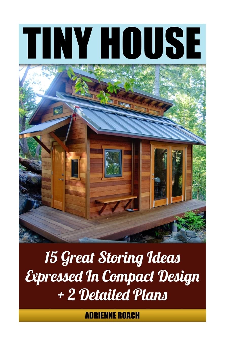 Createspace Tiny House 15 Great Storing Ideas Expressed In Compact ...