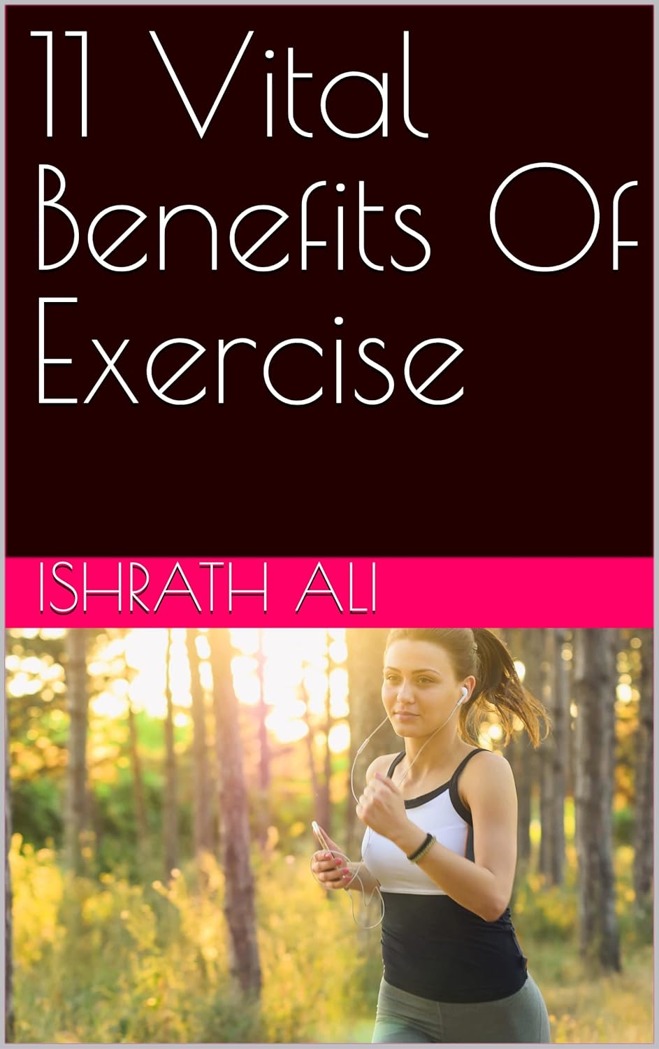 Amazon.com: 11 Vital Benefits Of Exercise eBook : Ali, Ishrath: Kindle ...