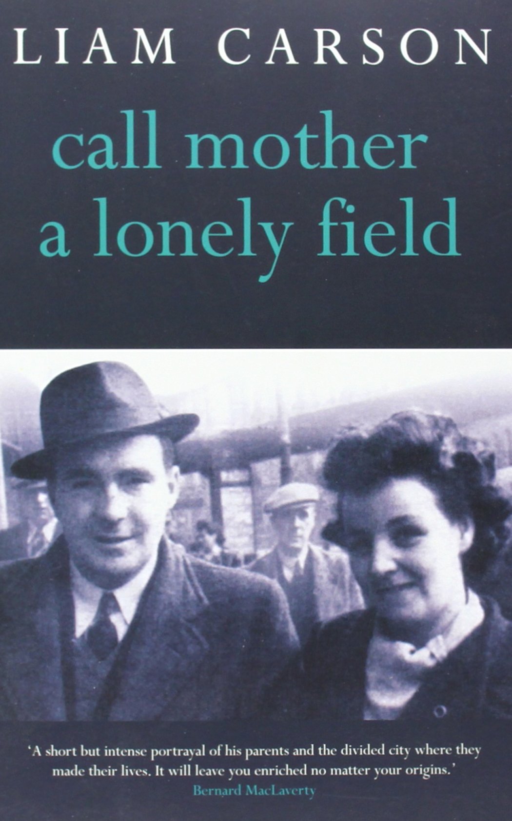 Call Mother a Lonely Field: Liam Carson: 9781854115881: Amazon.com: Books
