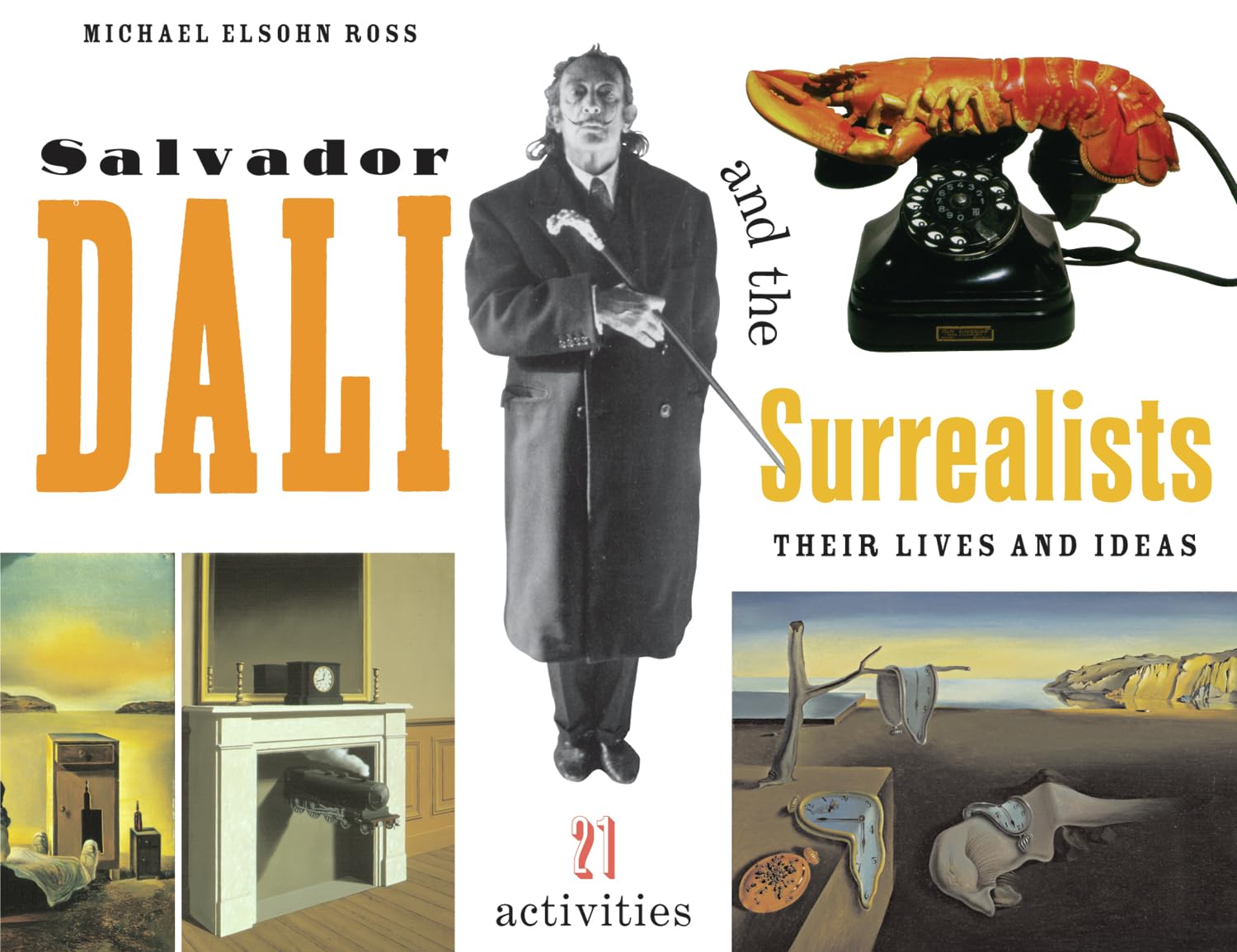 Salvador Dalí and the Surrealists: Their Lives and Ideas, 21 Activities ...