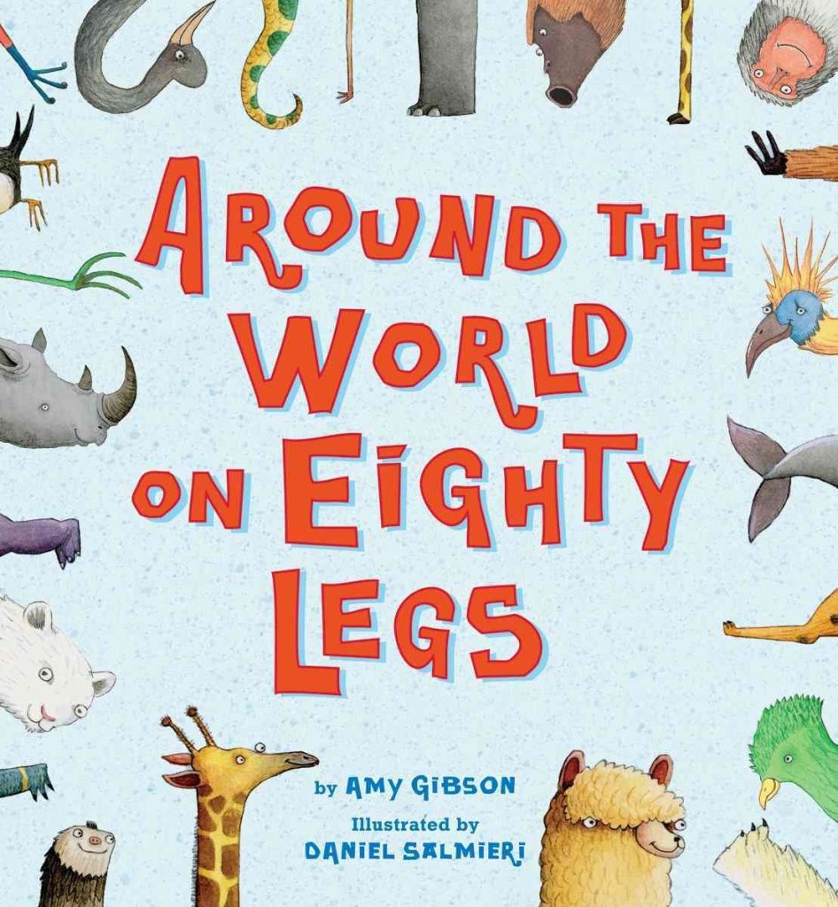 Around the World in Eighty Legs: Gibson, Amy, Salmieri, Daniel ...