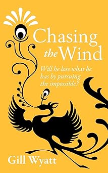 Chasing the Wind: Amazon.co.uk: Wyatt, Gill: 9780957423701: Books