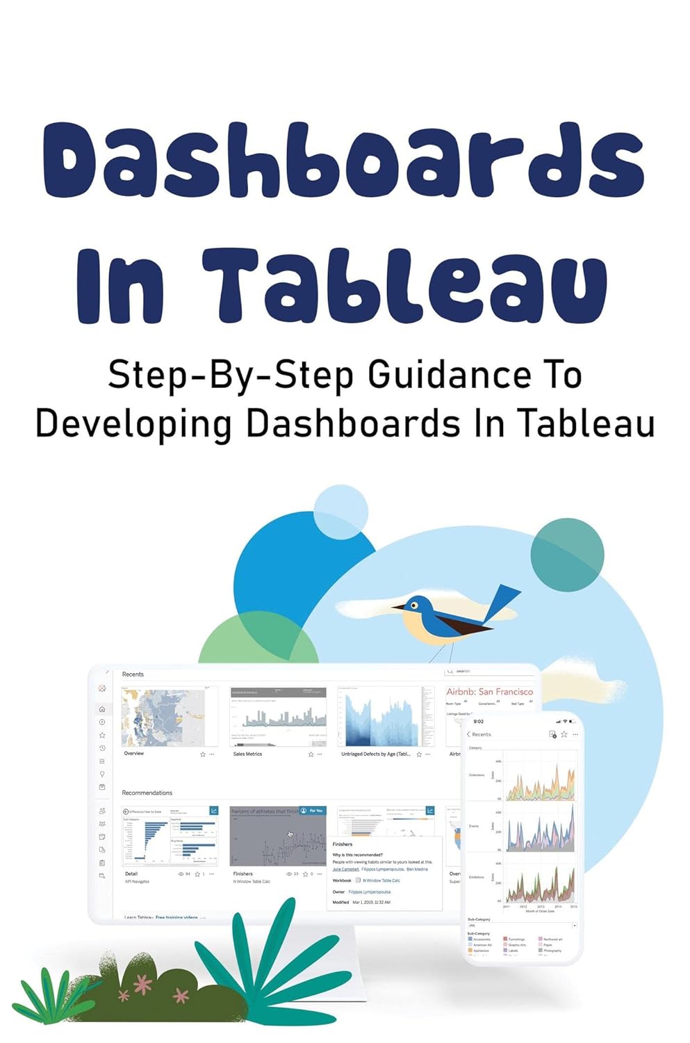 Dashboards In Tableau: Step-By-Step Guidance To Developing Dashboards ...