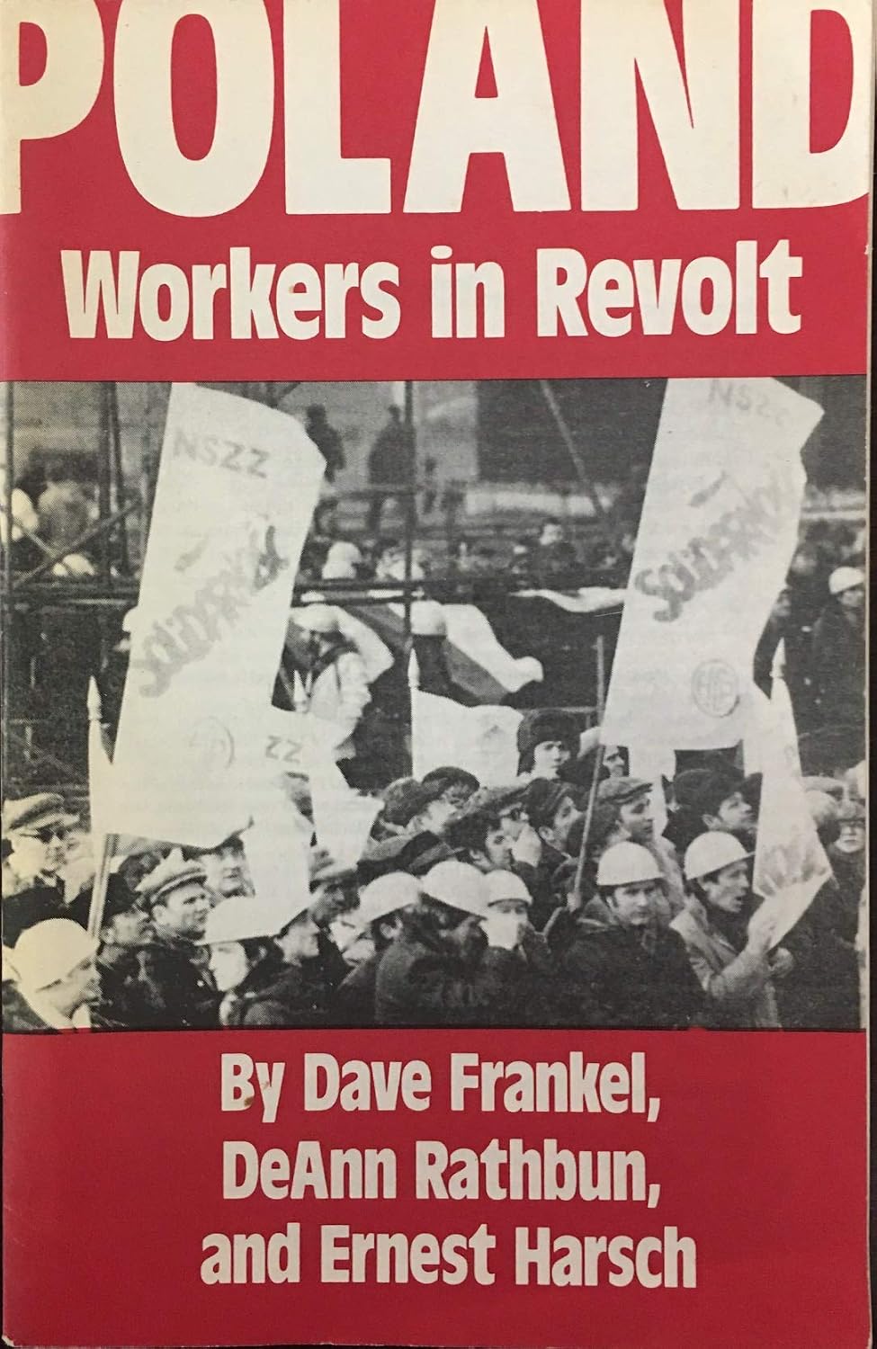 Poland: Workers in Revolt: Frankel, Dave and DeAnn Rathbun ...