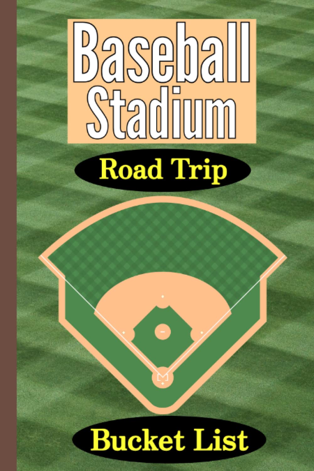 Baseball Stadium Road Trip Bucket List: A Travel Journal And Log Book ...
