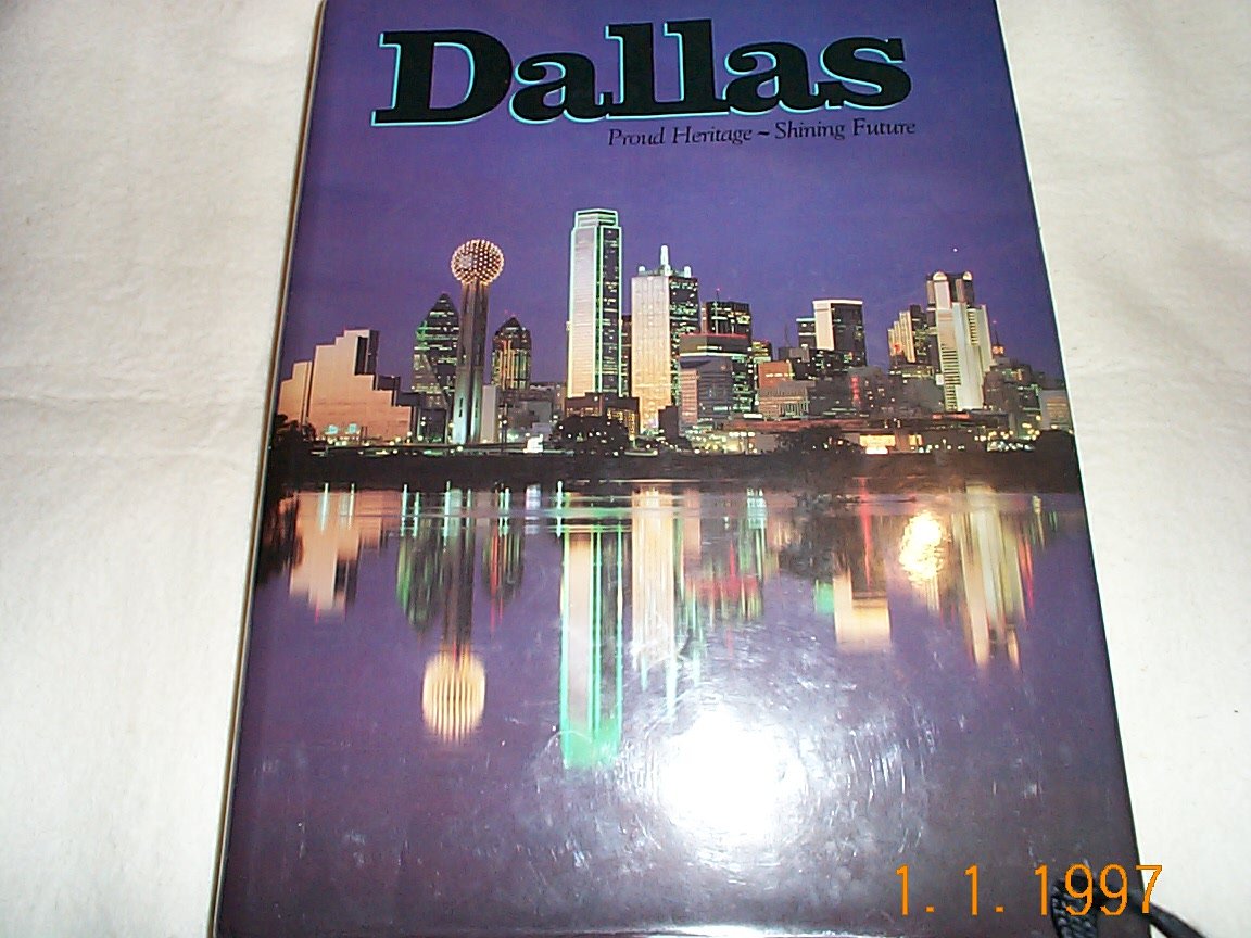 Dallas Proud Heritage - Shining Future: Forward by The Greater Dallas ...