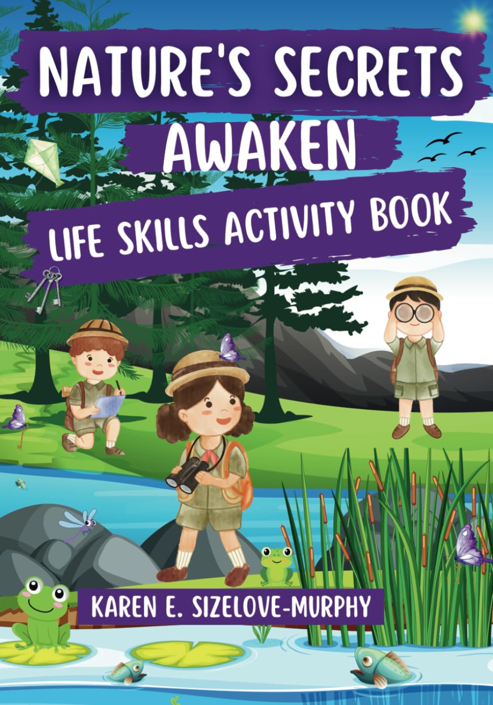 NATURE'S SECRETS AWAKEN: LIFE SKILLS ACTIVITY BOOK: Sizelove-Murphy ...