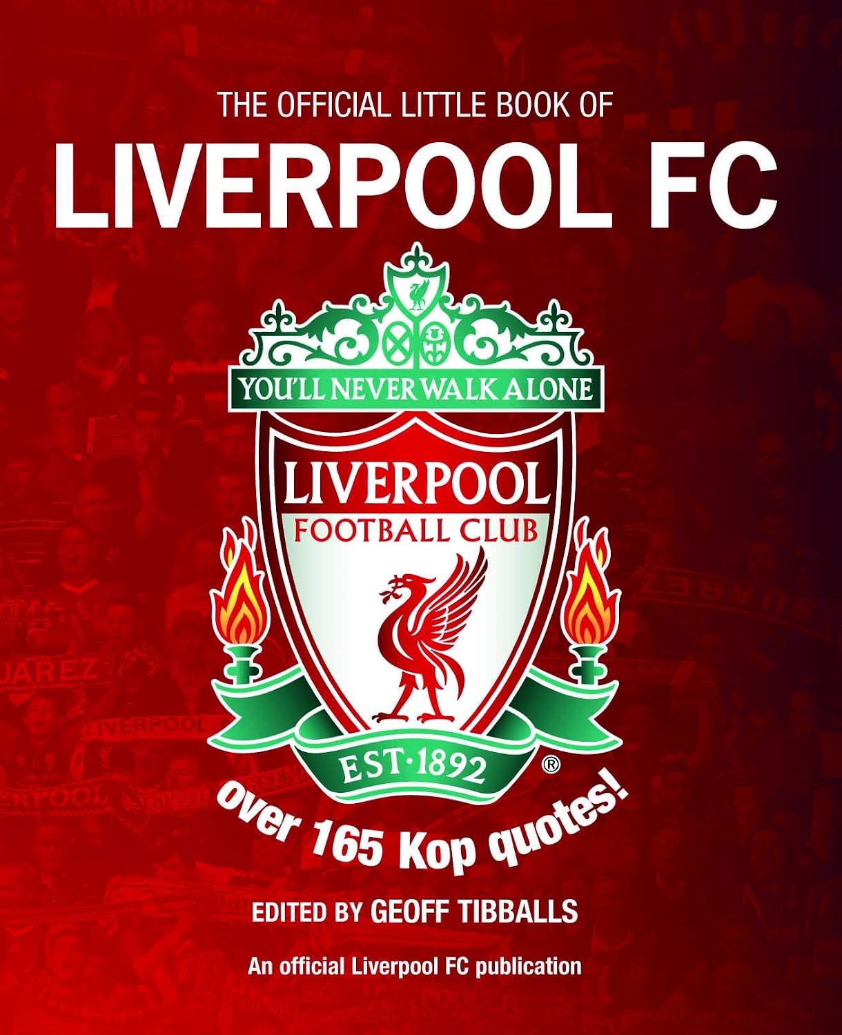 Little Book of Liverpool FC: Over 185 Kop Quotes! (The Little Book of ...
