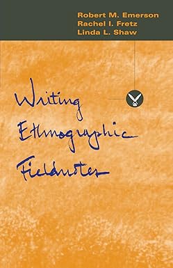Writing Ethnographic Fieldnotes (Chicago Guides to Writing, Editing ...