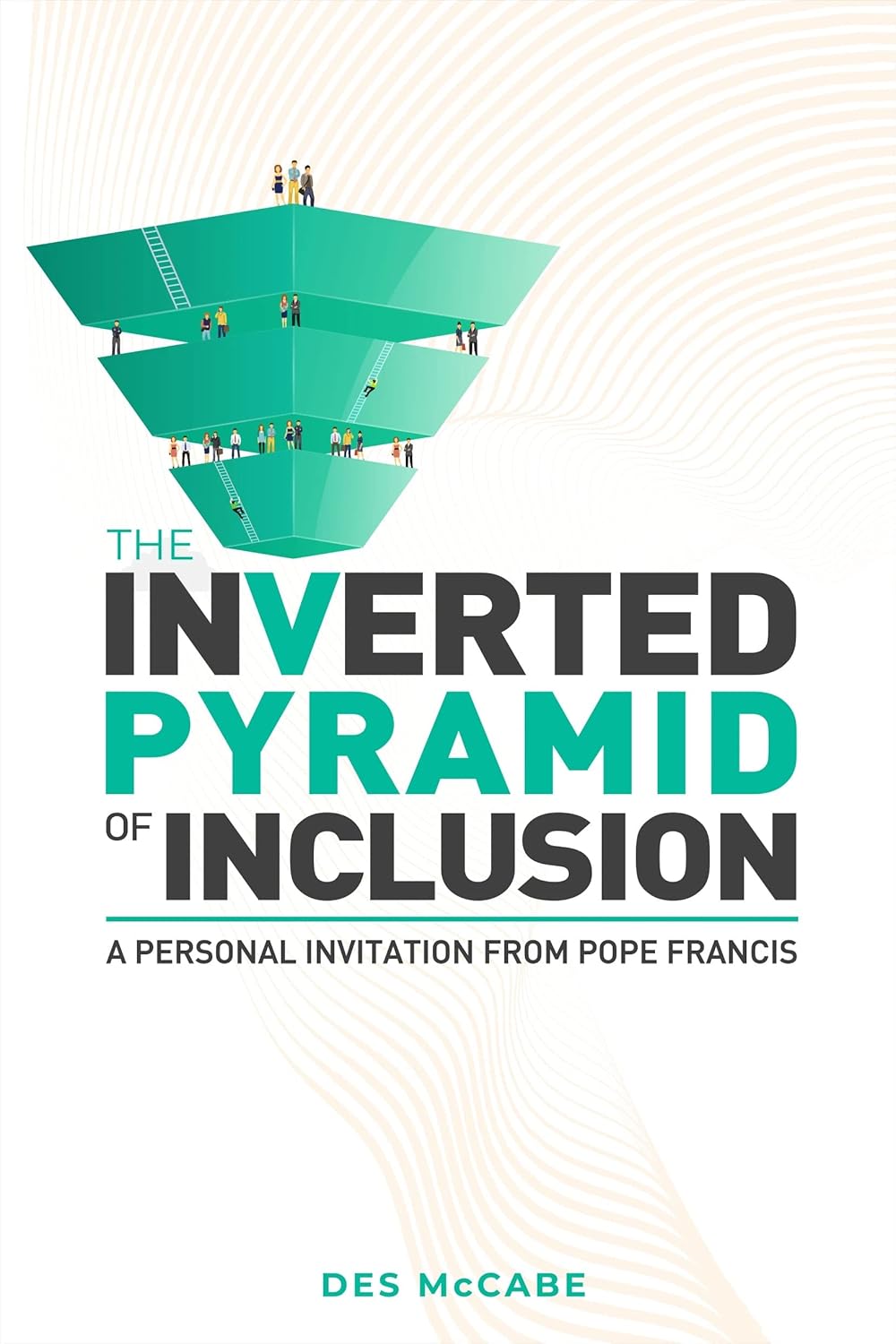 Amazon.com: The Inverted Pyramid of Inclusion: A Personal Invitation ...