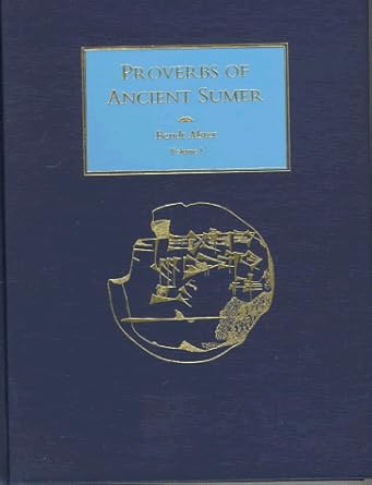 Buy Proverbs of Ancient Sumer: The World's Earliest Proverb Collections ...