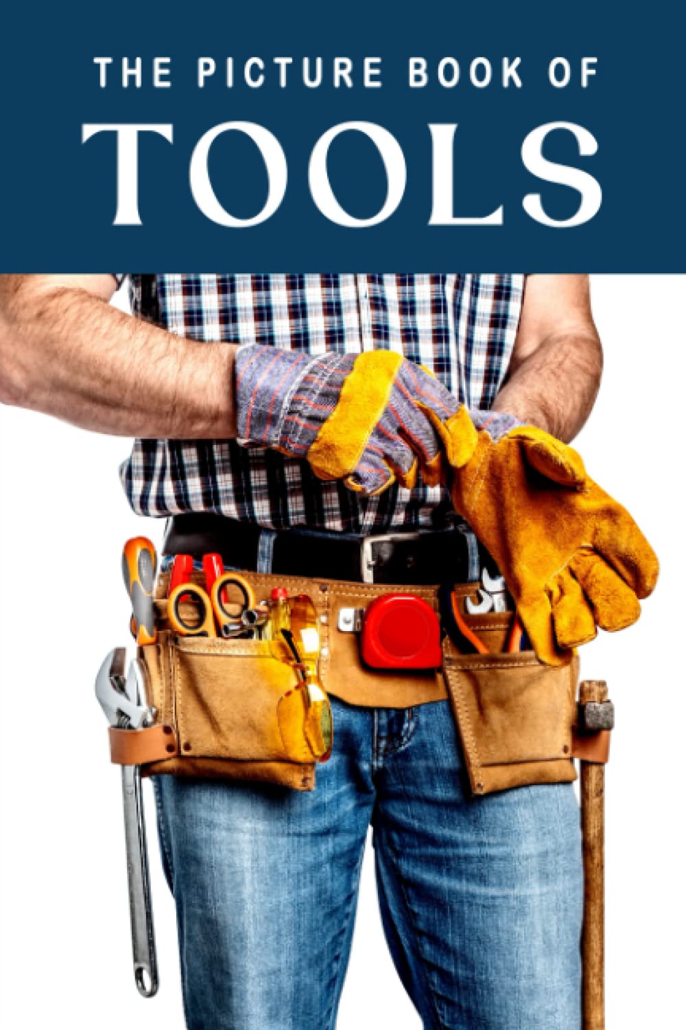 The Picture Book of Tools: BOOKS, SUNNY STREET: 9798754320635: Books ...