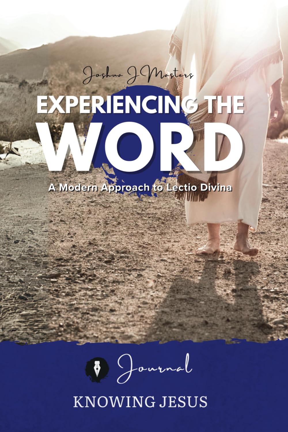 Experiencing the Word Knowing Jesus Journal: A Modern Approach to ...