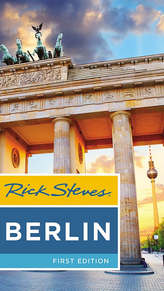 Rick Steves Berlin: Steves, Rick: 9781631216749: Amazon.com: Books