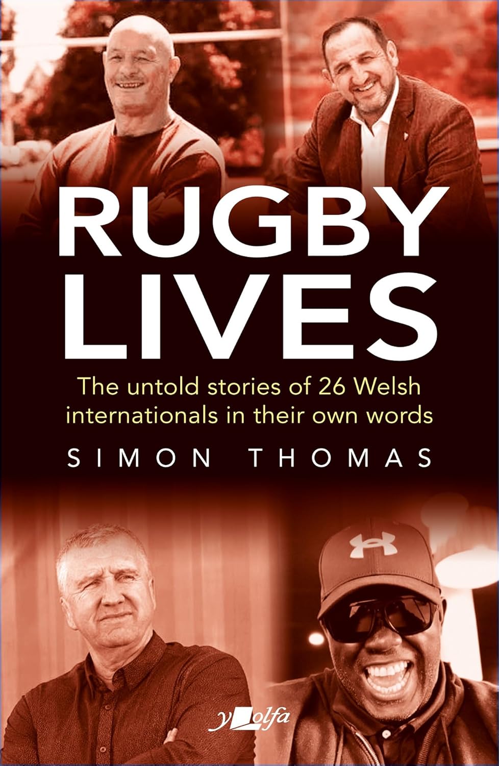 Rugby Lives: The Stories of 26 Welsh Internationals in Their Own Words ...