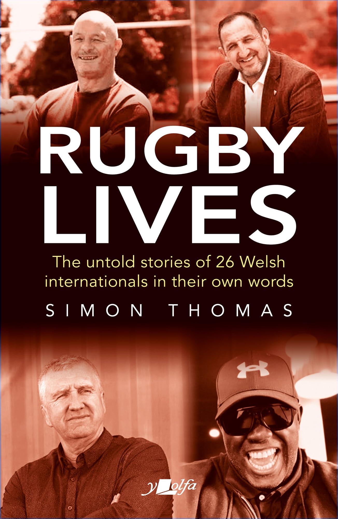 Rugby Lives: The stories of 26 Welsh Internationals in their own words: Thomas, Simon ...