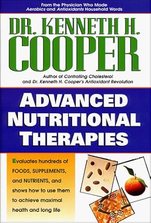 Advanced Nutritional Therapies: Cooper, Kenneth H.: Amazon.com: Books