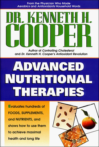 Advanced Nutritional Therapies: Cooper, Kenneth H.: Amazon.com: Books