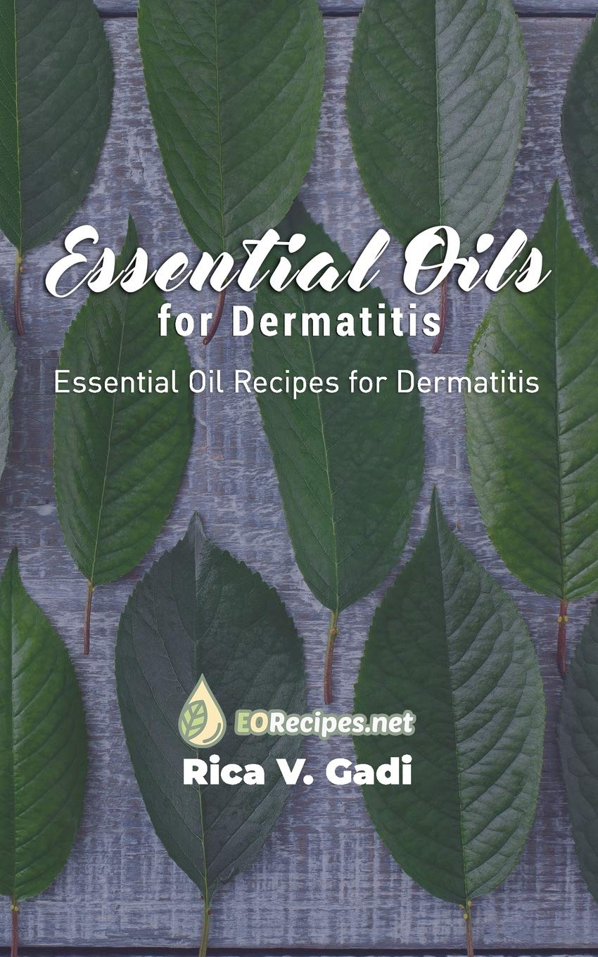 Essential Oils for Dermatitis: Essential Oil Recipes for Dermatitis ...