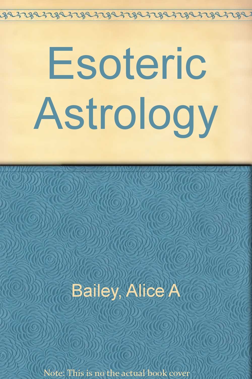 Esoteric Astrology: Amazon.co.uk: Bailey, Alice: Books