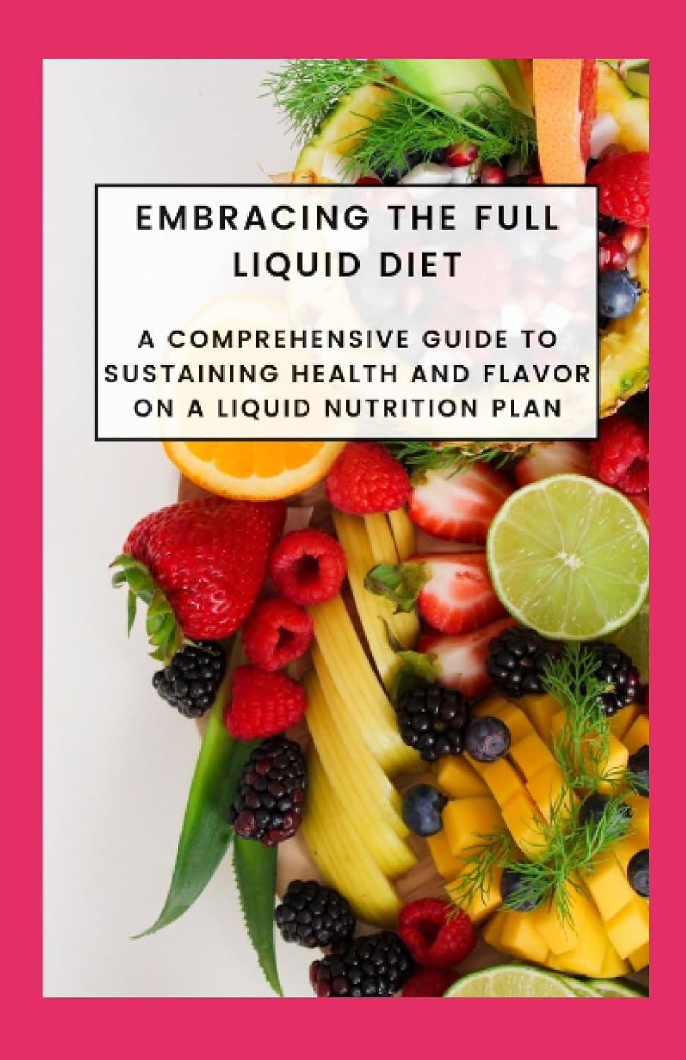 Embracing the Full Liquid Diet: A Comprehensive Guide to Sustaining ...
