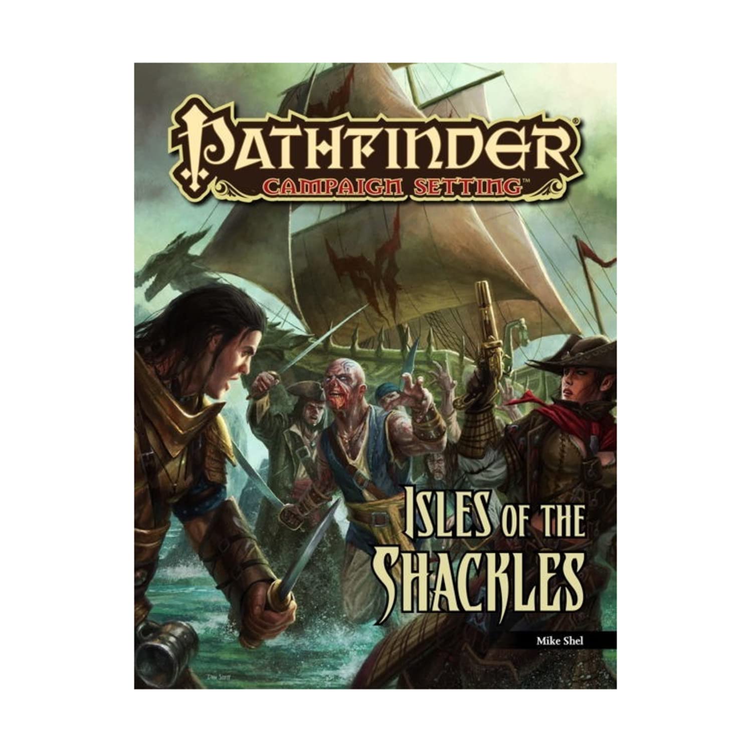 Pathfinder Campaign Setting: Isle of the Shackles: Shel, Mike, Staff ...