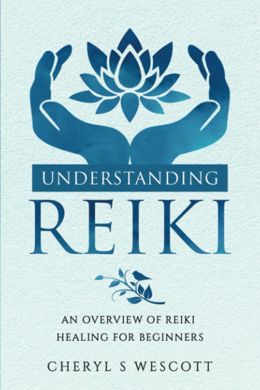 Understanding Reiki: An Overview of Reiki Healing for Beginners ...