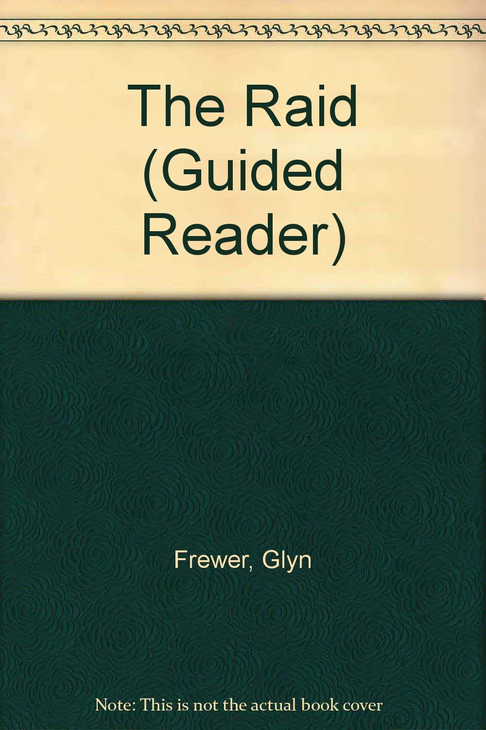The Raid (Guided Reader): Frewer, Glyn: 9780435270179: Amazon.com: Books