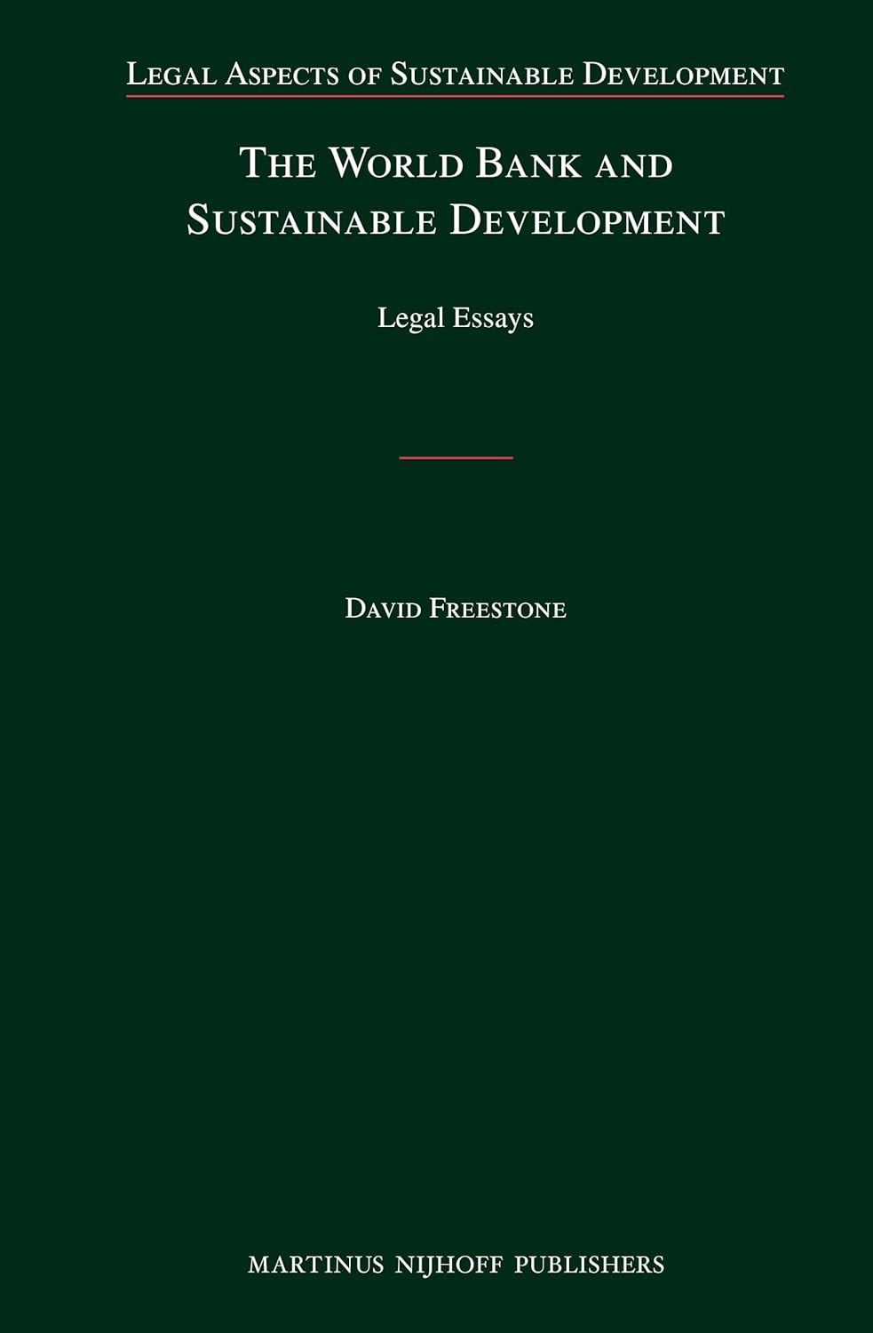 The World Bank and Sustainable Development: Legal Essays (Legal Aspects ...